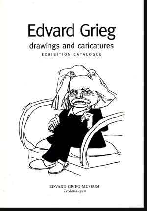 Edvard Grieg: Drawings and Caricatures: Edvard Grieg Museum ...