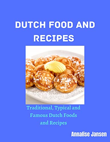 Dutch Foods and Recipes : Traditional, Typical and Famous Dutch Foods ...