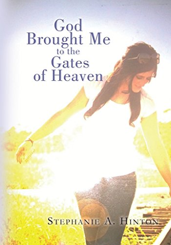 Amazon.com: God Brought Me To the Gates of Heaven eBook : Hinton ...