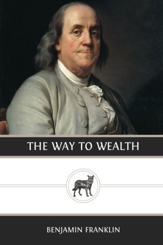 The Way to Wealth: Franklin, Benjamin: 9781481223393: Amazon.com: Books