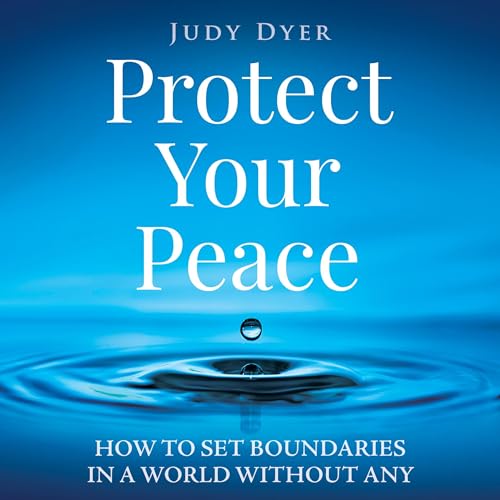 Amazon.com: Protect Your Peace: How to Set Boundaries in a World ...