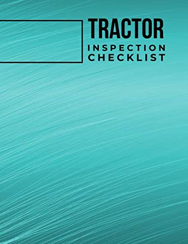 Tractor Inspection Checklist: Daily Routine Inspection, Safety and ...