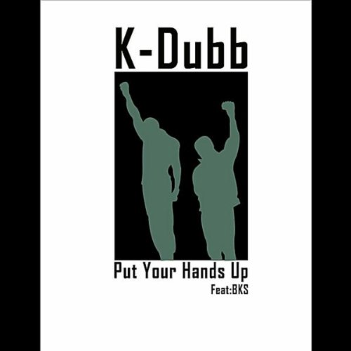 Amazon.com: Put Ya Hands Up (feat. Bks) : K-Dubb: Digital Music