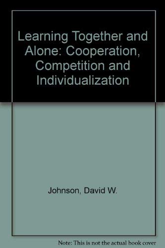 Learning together and alone: Cooperation, competition, and ...