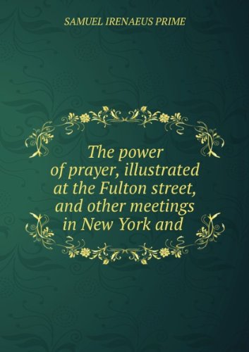 The power of prayer : illustrated in the wonderful displays of divine ...
