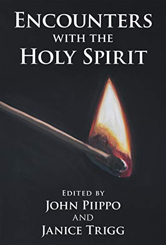 Encounters with the Holy Spirit - Kindle edition by Piippo, John, Trigg ...