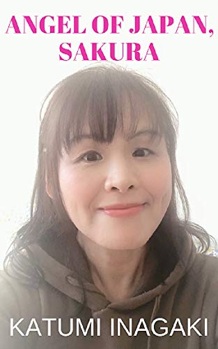 Angel of Japan, Sakura eBook : Inagaki, katumi: Amazon.in: Kindle Store