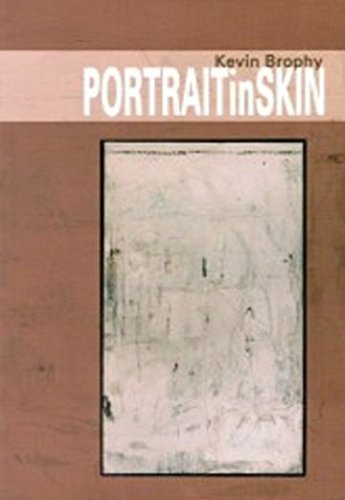 Portrait in Skin: Kevin Brophy: 9780864187529: Amazon.com: Books