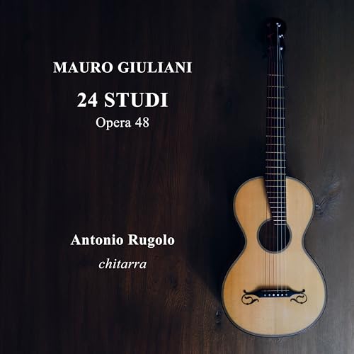 Play Mauro Giuliani: 24 Studi, Opera 48 by Antonio Rugolo on Amazon Music