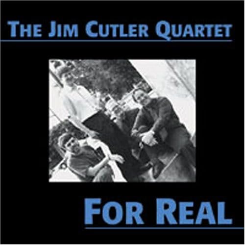 The Jim Cutler Quartet - For Real - Amazon.com Music