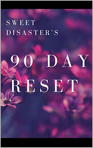 Amazon.com: Sweet Disaster's 90 Day Reset eBook : Disaster, Sweet ...