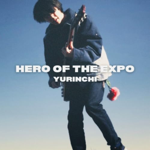 Amazon.co.jp: Hero of the Expo : Yurinchi: デジタルミュージック