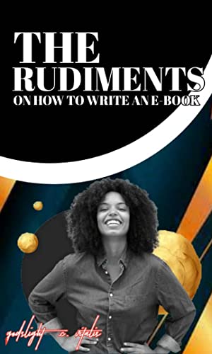 The Rudiments on how to write an E-book eBook : Vitalis, Godslight ...