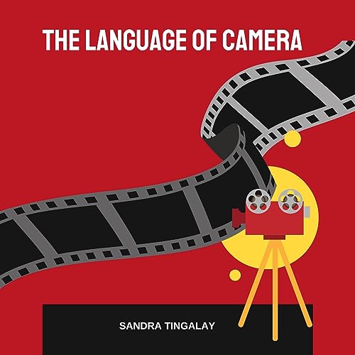 The Language of Camera: Shot Types, Movements, and Composition (Filming ...