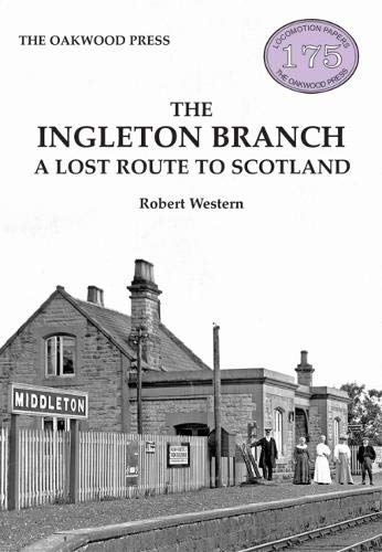 The Ingleton Branch: A Lost Route to Scotland: Amazon.co.uk: Western ...