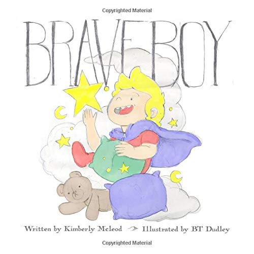 Amazon.com: Brave Boy: 9781688410039: McLeod, Kimberly, Dudley, B.T.: Books