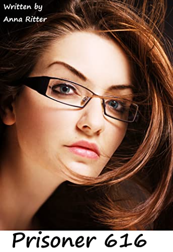 Prisoner 616 (English Edition) eBook : Ritter, Anna: Amazon.de: Kindle-Shop