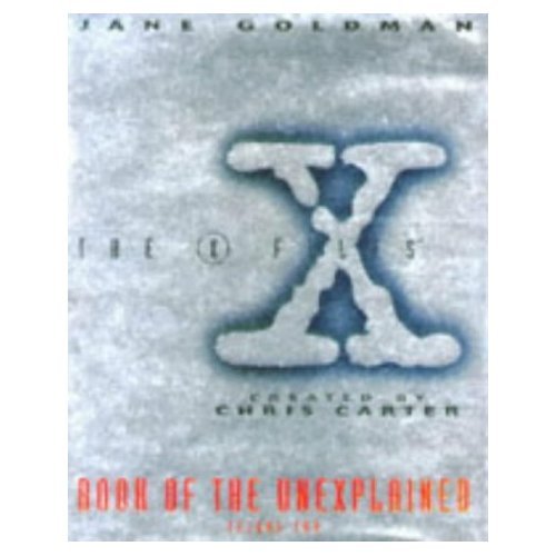 The X Files Created By Chris Carter: Book of the Unexplained - Volume ...