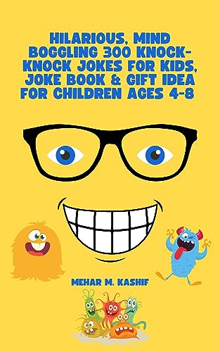 Hilarious, Mind Boggling 300 Knock-Knock Jokes for Kids, Joke Book ...