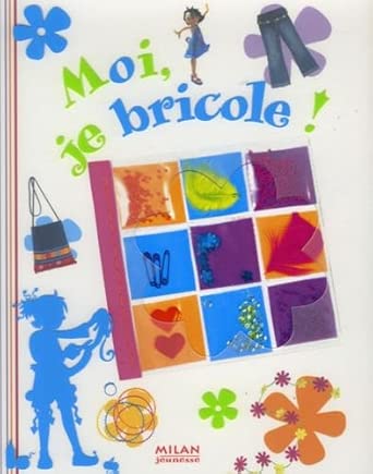 Amazon.fr - Moi, je bricole ! - Revol, Valérie, Lebot, Sophie, Gessat ...