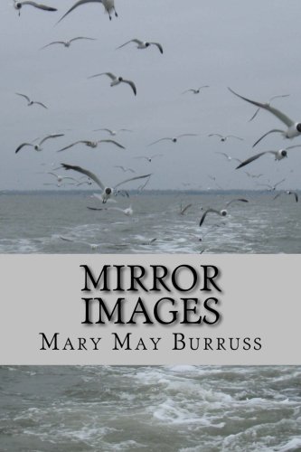 Mirror Images: Burruss, Mary May: 9781483995403: Amazon.com: Books
