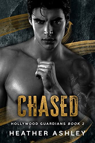 Chased: A Forced Proximity Bodyguard Romance (Hollywood Guardians Book ...