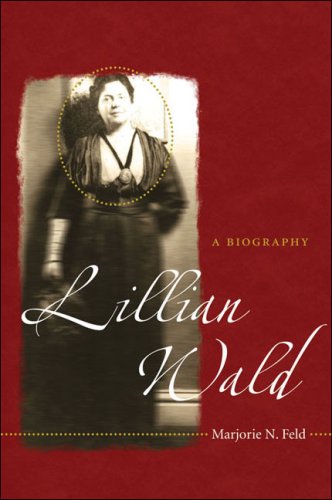 Lillian Wald: A Biography: Feld, Marjorie N.: Amazon.com: Books