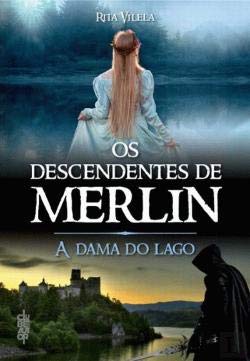 A Dama do Lago Os Descendentes de Merlin - Livro 2 : Rita Vilela ...