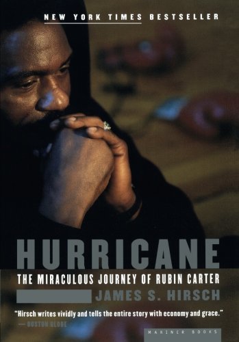 Hurricane: The Miraculous Journey of Rubin Carter by James S. Hirsch ...