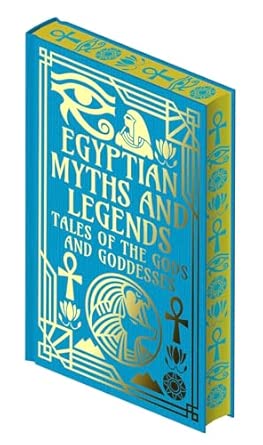 Egyptian Myths and Legends: Tales of the Gods and Goddesses: Wallis ...