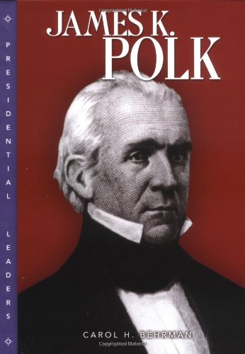 Amazon.com: James K. Polk (Presidential Leaders): 9780822513964 ...