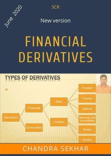 FINANCIAL DERIVATIVES: Forwards, Futures, Options, Warrants, Swaps ...