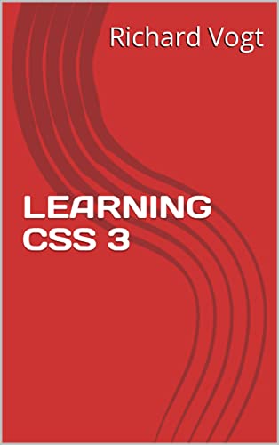 LEARNING CSS 3 eBook : Vogt, Richard: Amazon.in: Kindle Store