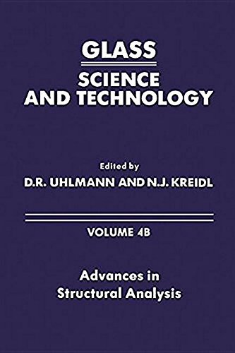Glass: Science and Technology, Vol. 4B: Advances in Structural Analysis ...