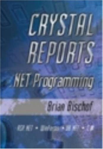 Amazon | Crystal Reports .NET Programming | Bischof, Brian | Languages ...