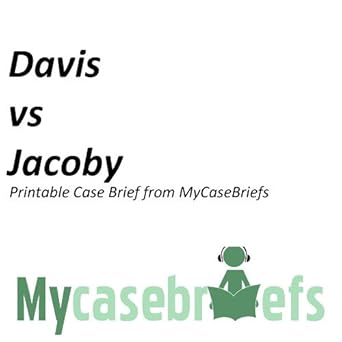 Davis vs Jacoby Printable Case Brief from MyCaseBriefs (Contract Law ...