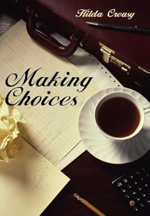 Making Choices: Amazon.co.uk: Creasy, Hilda: 9781434300652: Books