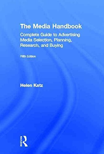 The Media Handbook A Complete Guide to Advertising Media Selection ...