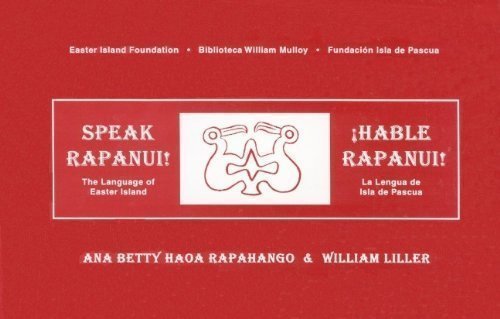 Speak Rapanui!: The language of Easter Island = Hable rapanui! : la ...