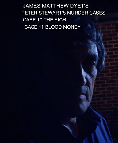 PETER STEWART'S MURDER CASES 10-THE RICH & 11-BLOOD MONEY eBook : DYET ...