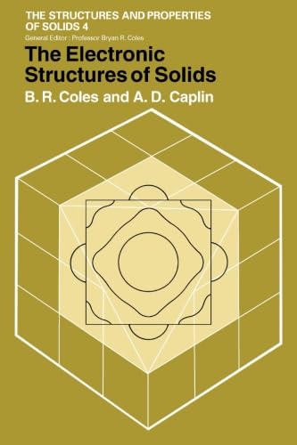 The Electronic Structures of Solids: Coles, B. R., Caplin, A. D ...