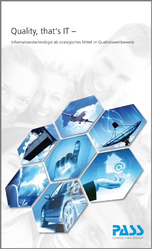 Quality, that's IT - Informationstechnologie als strategisches Mittel ...
