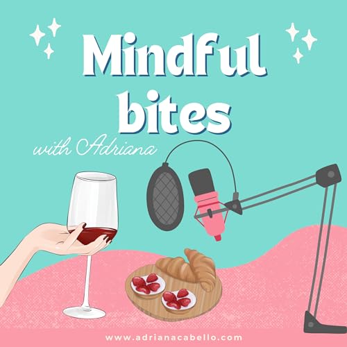 Mindful Bites : Adriana Cabello: Amazon.co.uk: Audible Books & Originals