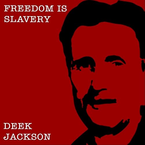 Play Freedom Is Slavery by Deek Jackson on Amazon Music