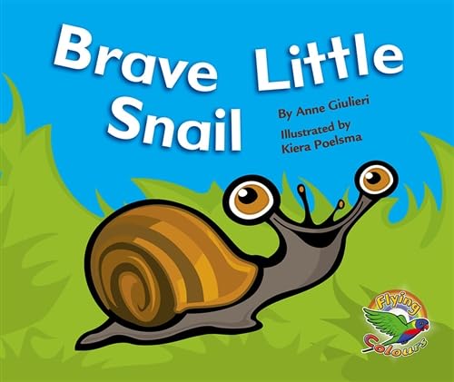 Brave Little Snail: Giulieri, Anne: 9780170112420: Amazon.com: Books