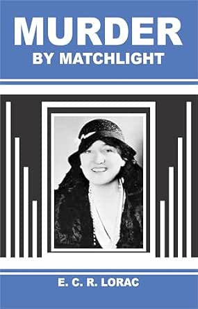 Murder by Matchlight eBook : Edith Caroline Rivett [as E. C. R. Lorac ...