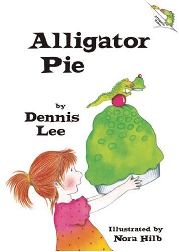 Alligator Pie (Alligator Tales) : Lee, Dennis, Hilb, Nora: Amazon.in: Books