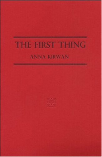 The First Thing: Kirwan, Anna: 9780938566878: Amazon.com: Books