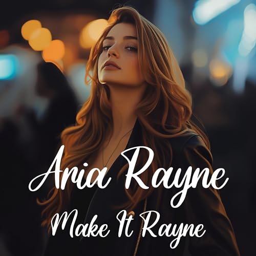 Amazon.com: Make It Rayne : Aria Rayne: Digital Music