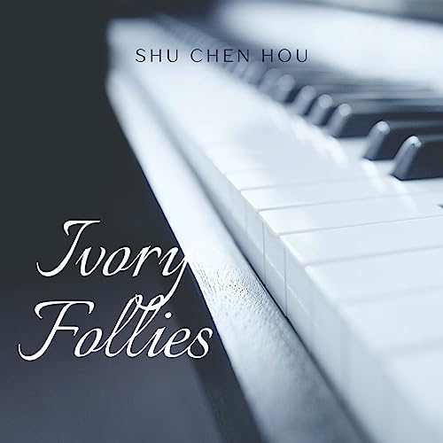 Amazon Music - Shu Chen HouのIvory Follies - Amazon.co.jp